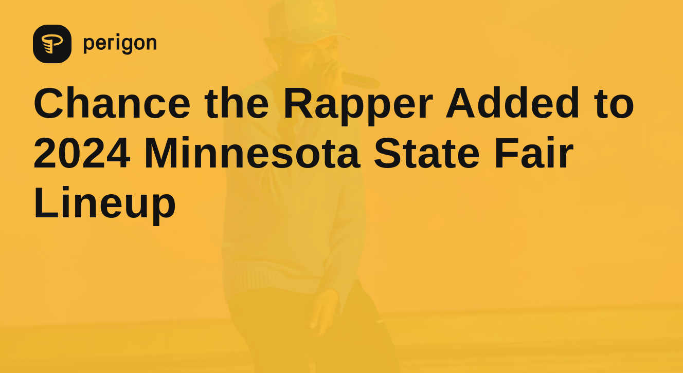 Chance the Rapper Added to 2024 Minnesota State Fair Lineup | Perigon