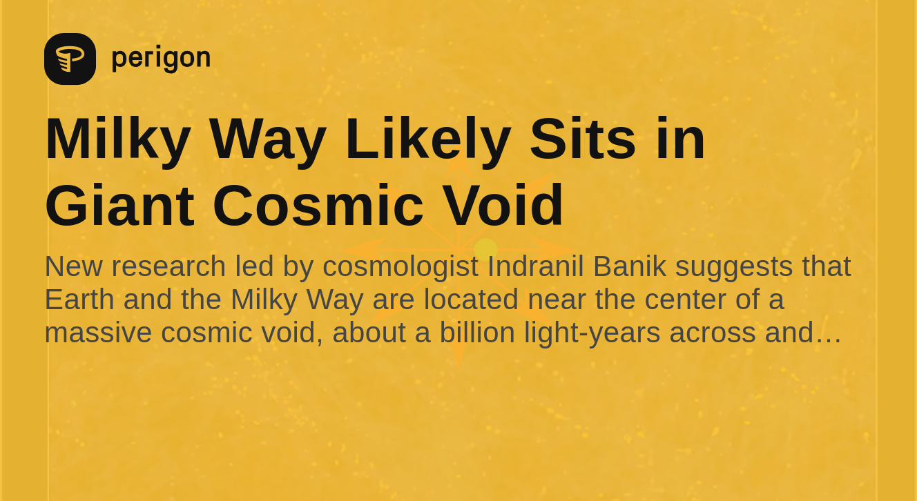 Milky Way Likely Sits in Giant Cosmic Void | Perigon