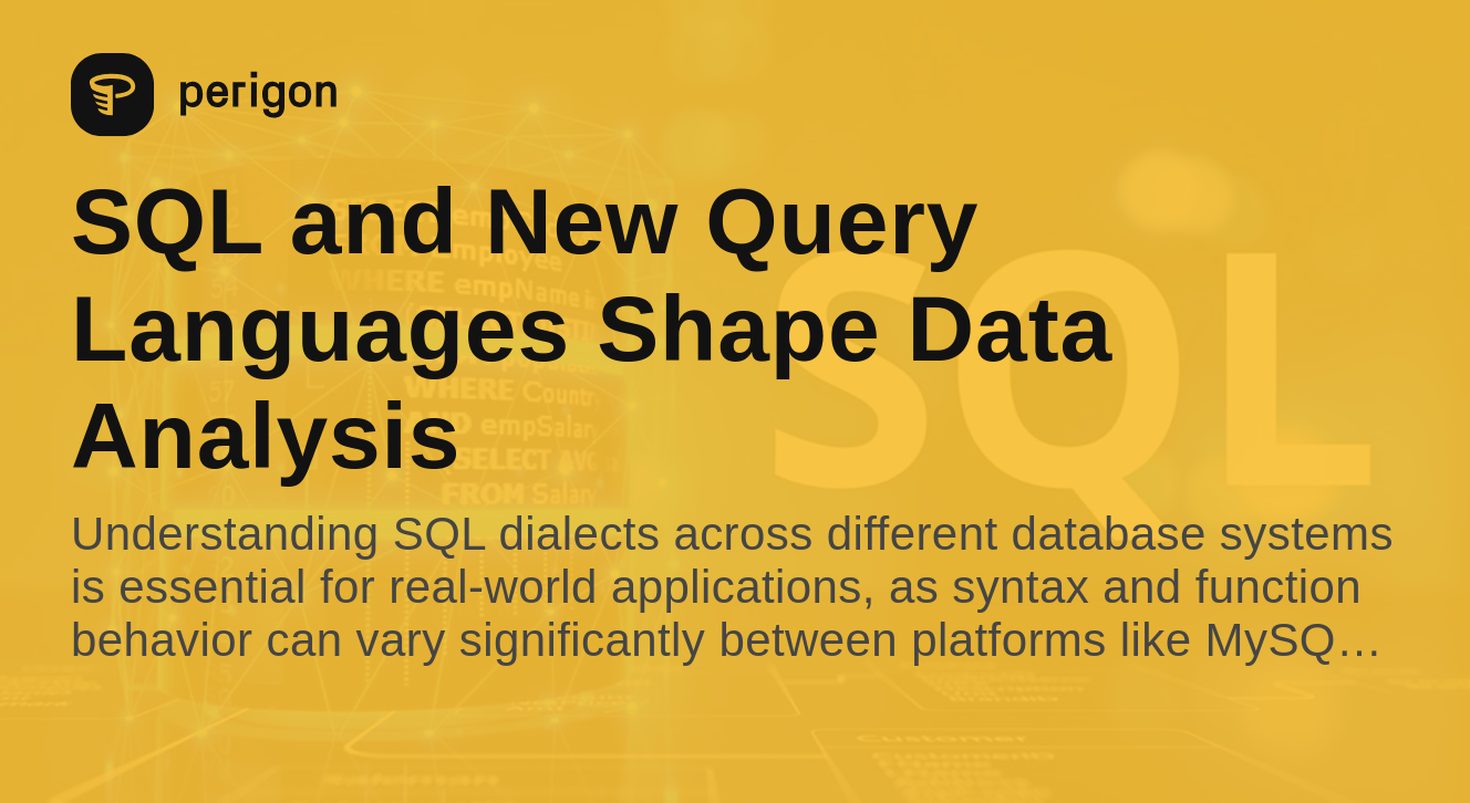 SQL and New Query Languages Shape Data Analysis | Perigon
