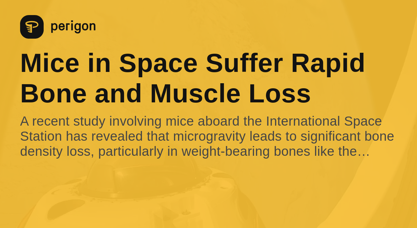 Mice in Space Suffer Rapid Bone and Muscle Loss | Perigon