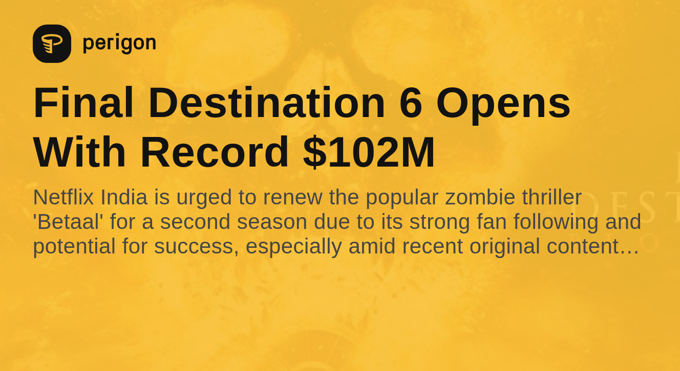 Final Destination 6 Opens With Record $102M | Perigon