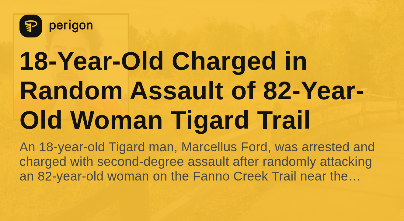 18-Year-Old Charged in Random Assault of 82-Year-Old Woman Tigard Trail ...