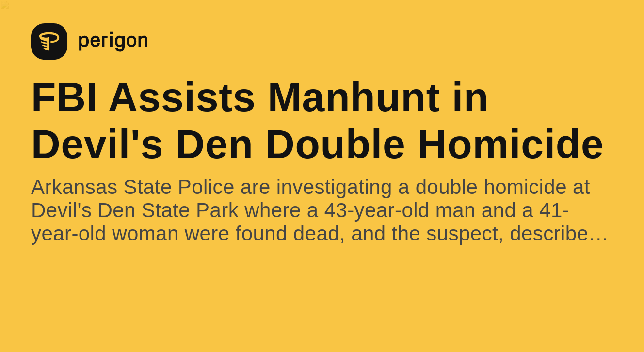 FBI Assists Manhunt in Devil's Den Double Homicide | Perigon