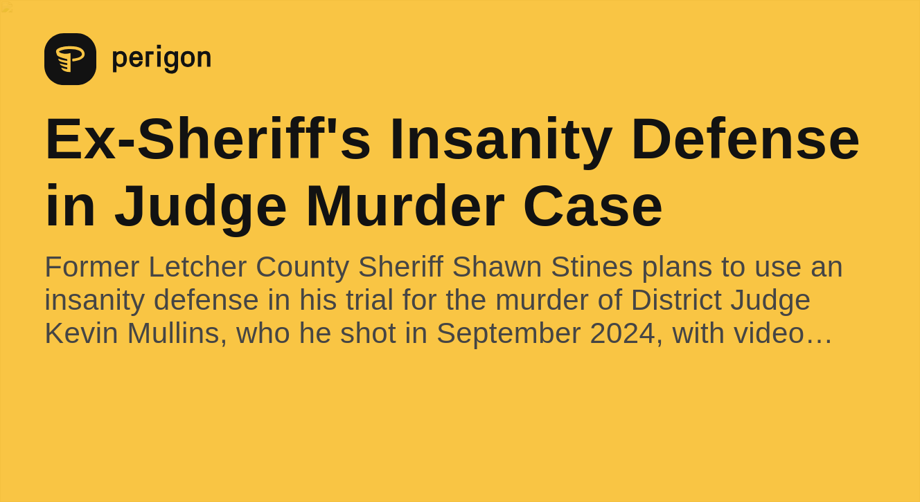 Ex-Sheriff's Insanity Defense in Judge Murder Case | Perigon
