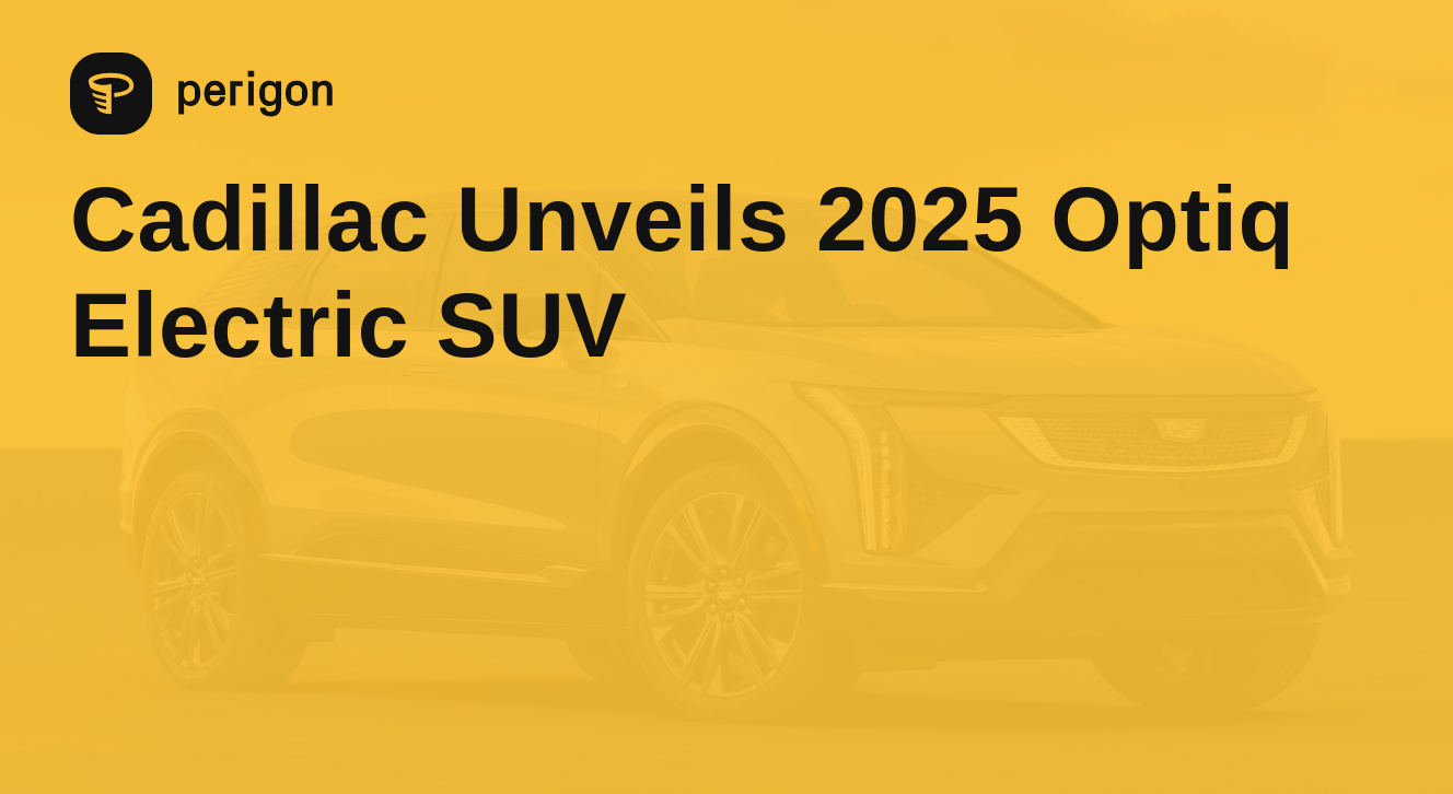 Cadillac Unveils 2025 Optiq Electric SUV | Perigon