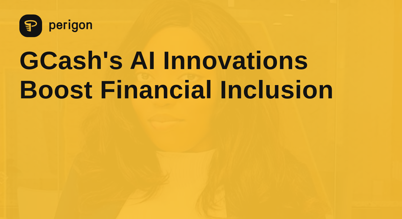 GCash's AI Innovations Boost Financial Inclusion | Perigon