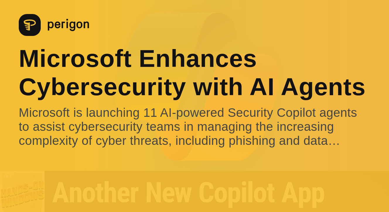 Microsoft Enhances Cybersecurity With Ai Agents Perigon
