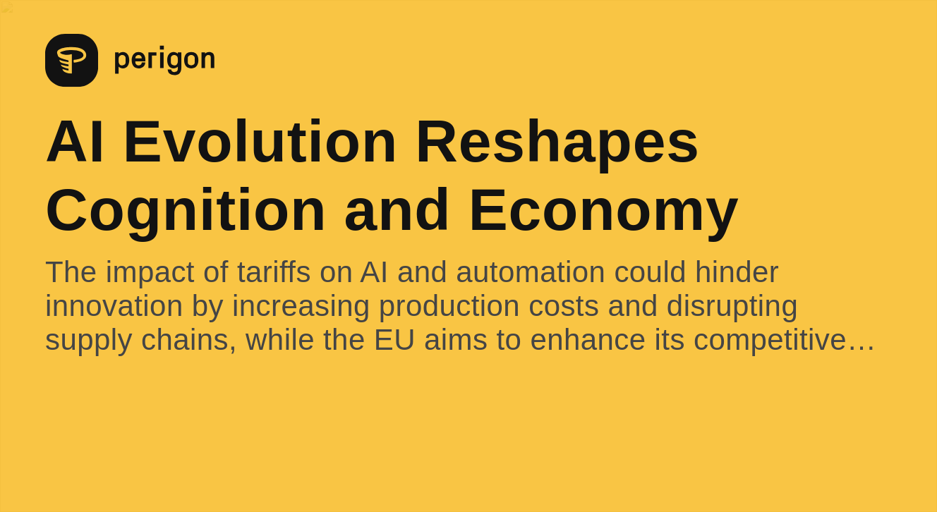 AI Evolution Reshapes Cognition and Economy | Perigon