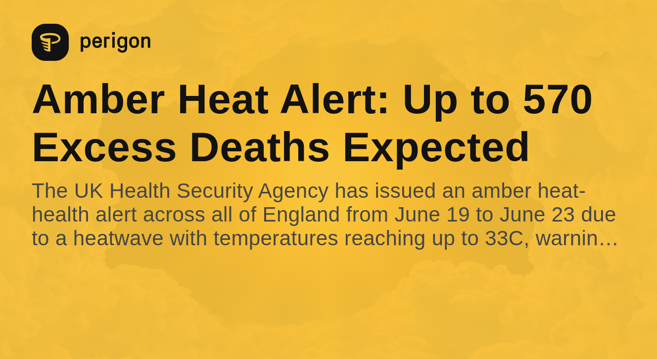 Amber Heat Alert Triggers Health and Safety Warnings | Perigon
