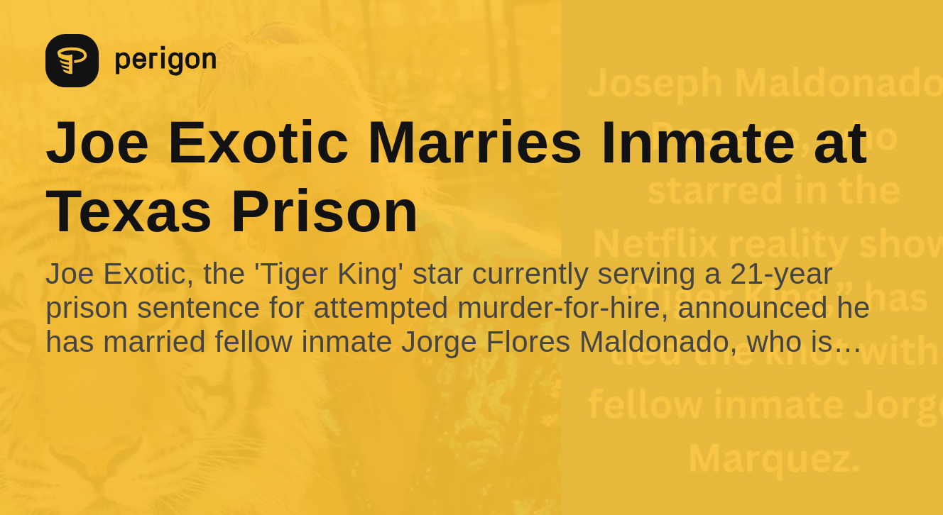 Joe Exotic Marries Inmate at Texas Prison | Perigon