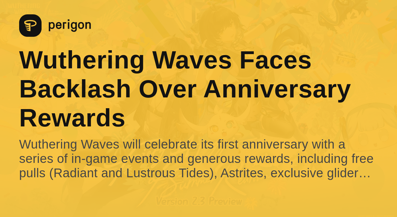 Wuthering Waves Faces Backlash Over Anniversary Rewards | Perigon