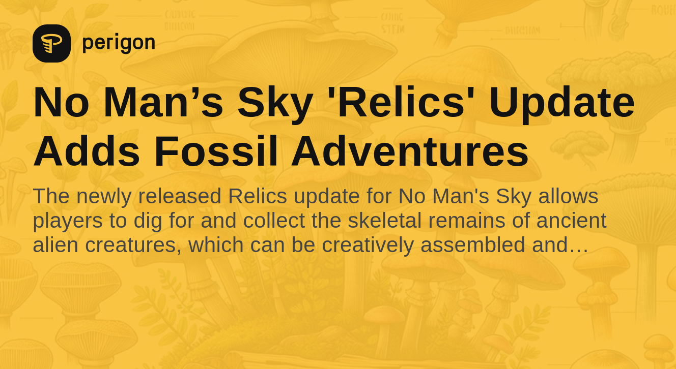 No Man’s Sky 'Relics' Update Adds Fossil Adventures | Perigon