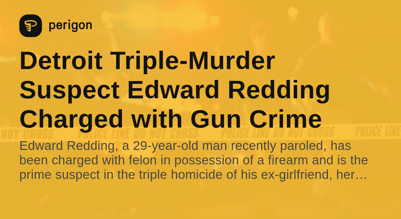 Detroit Triple-Murder Suspect Edward Redding Charged with Gun Crime ...