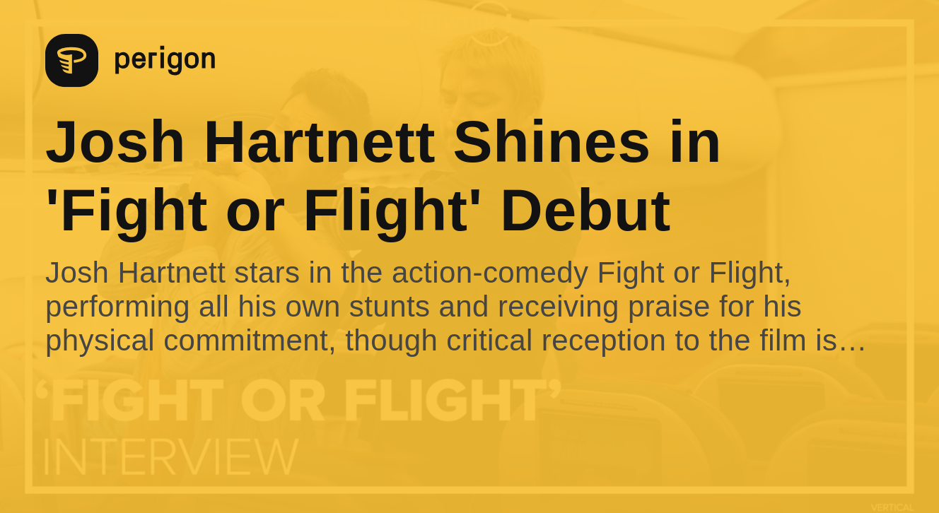 Josh Hartnett Shines in 'Fight or Flight' Debut | Perigon