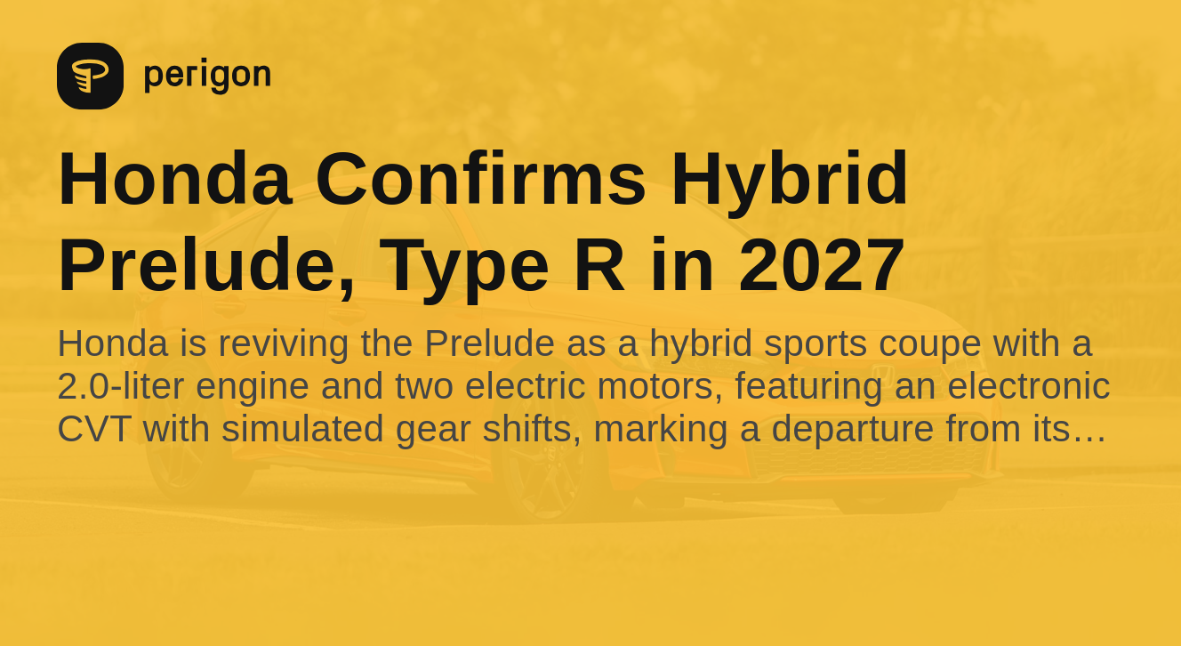 Honda Confirms Hybrid Prelude, Type R in 2027 | Perigon