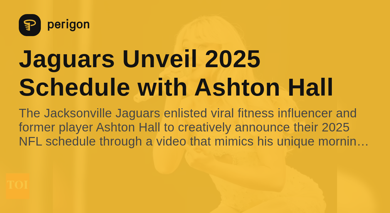 Jaguars Unveil 2025 Schedule with Ashton Hall | Perigon