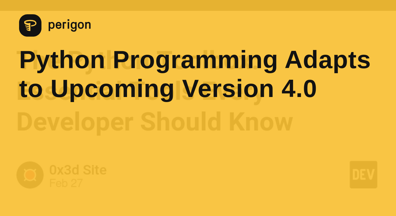 Python Programming Adapts to Upcoming Version 4.0 | Perigon