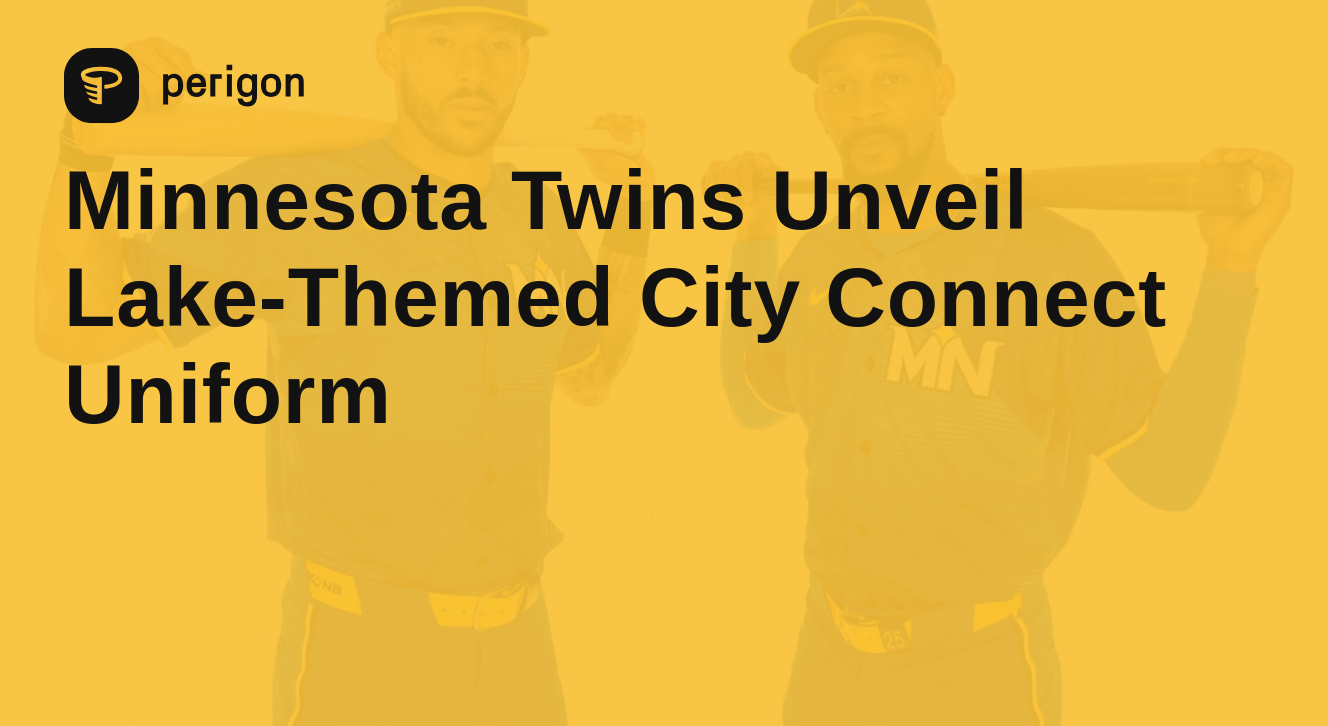Minnesota Twins Unveil Lake-Themed City Connect Uniform | Perigon