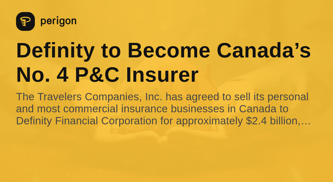 Definity to Become Canada’s No. 4 P&C Insurer | Perigon