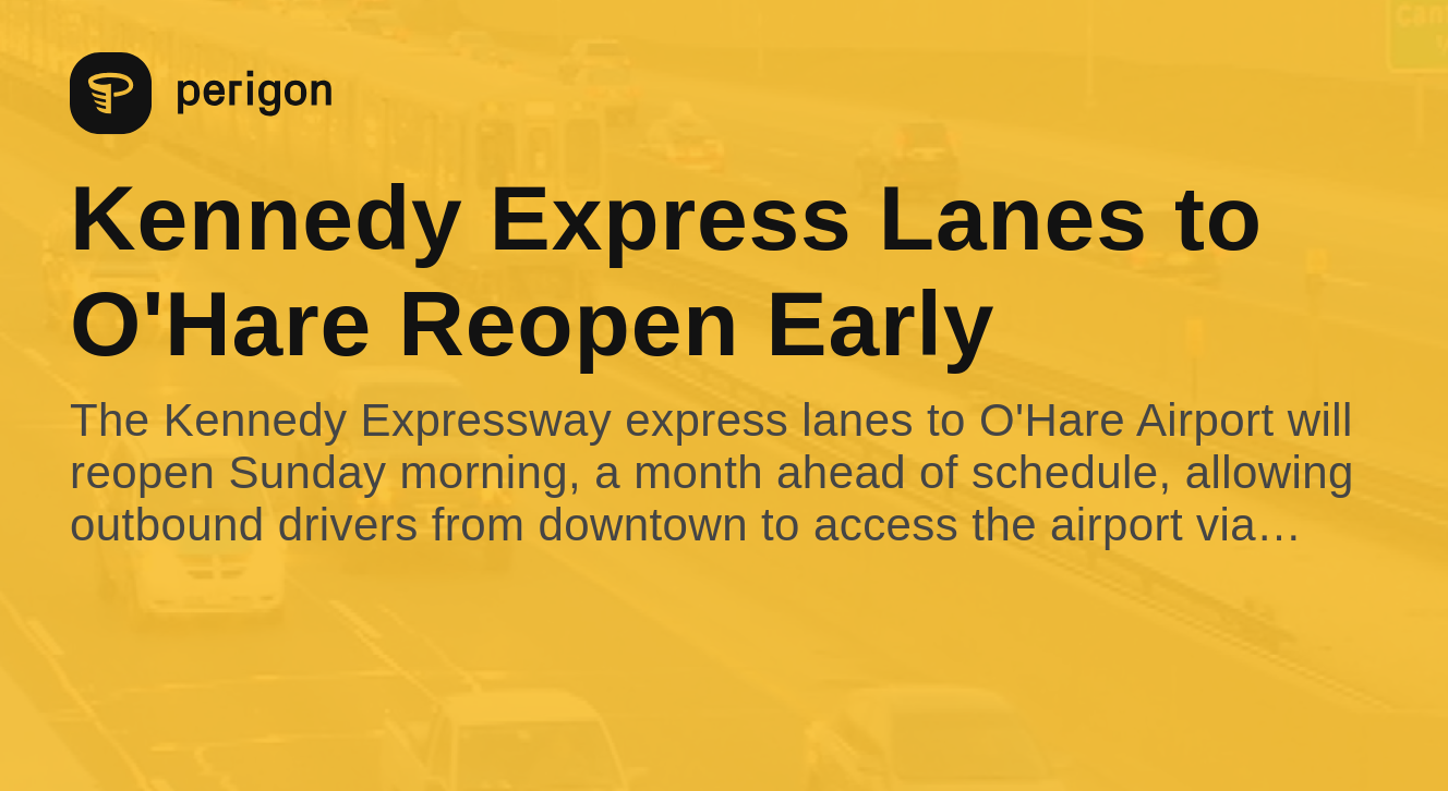 Kennedy Express Lanes to O'Hare Reopen Early | Perigon