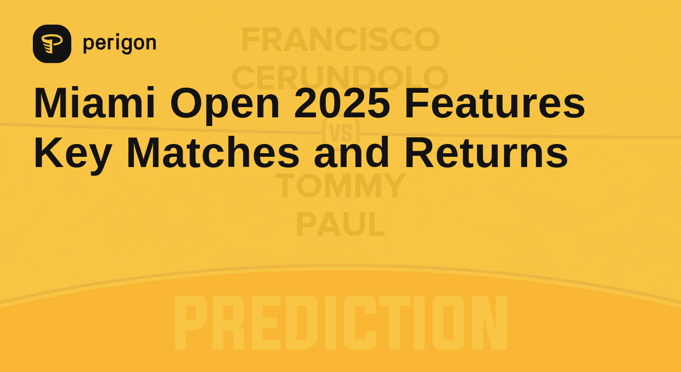 Miami Open 2025 Features Key Matches and Returns | Perigon