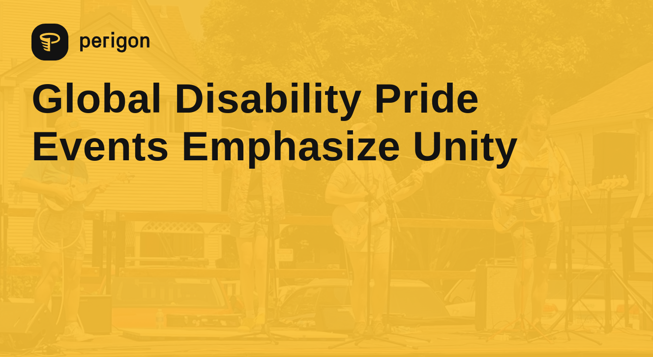 Global Disability Pride Events Emphasize Unity | Perigon