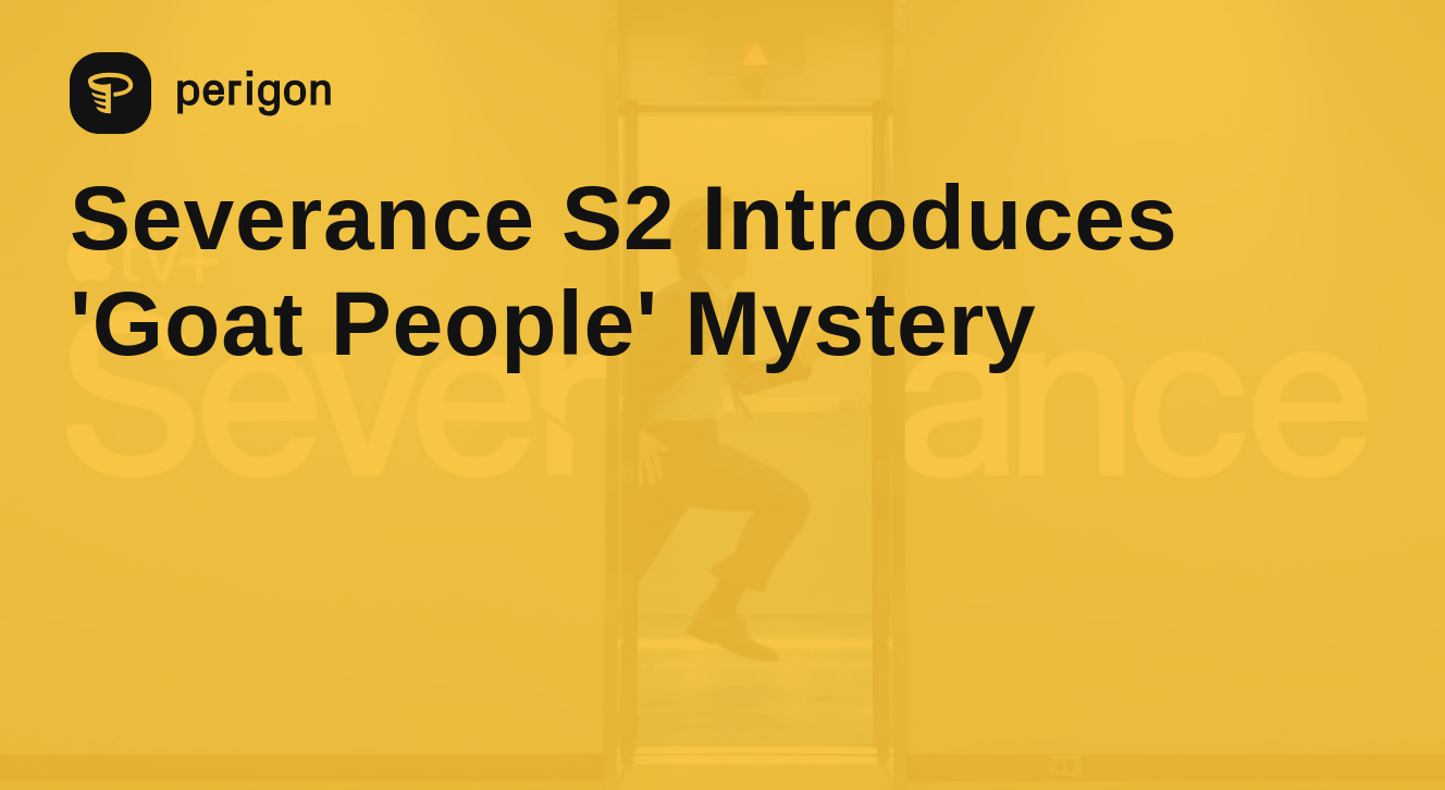 Severance S2 Introduces 'Goat People' Mystery | Perigon