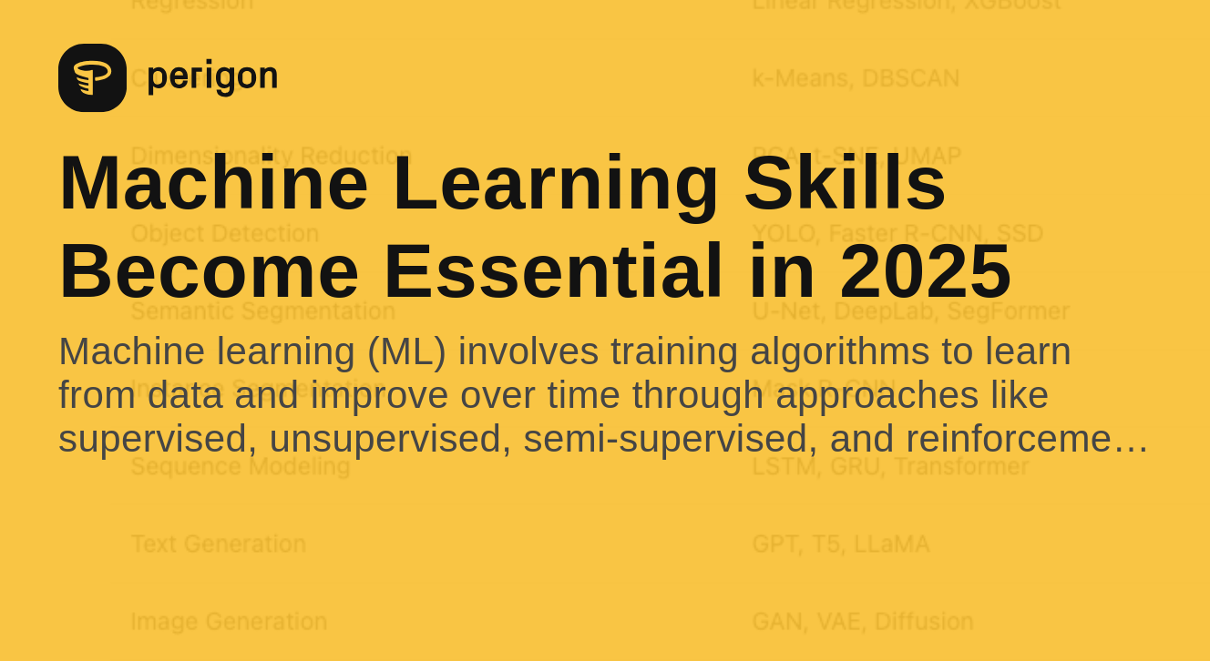 Machine Learning Skills Become Essential in 2025 | Perigon