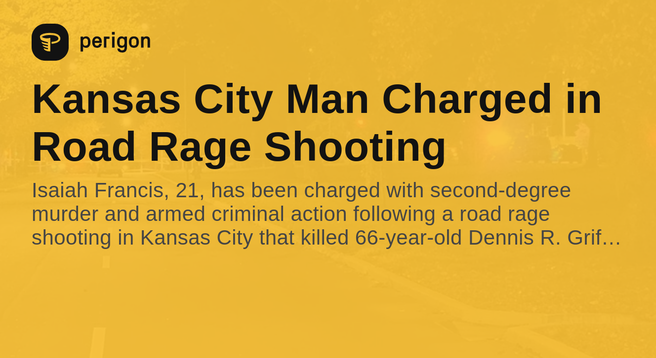 Kansas City Man Charged in Road Rage Shooting | Perigon