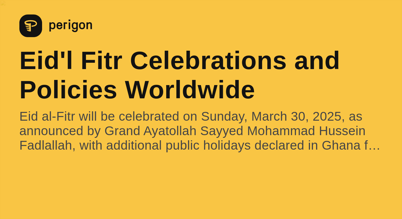 Eid'l Fitr Celebrations and Policies Worldwide | Perigon
