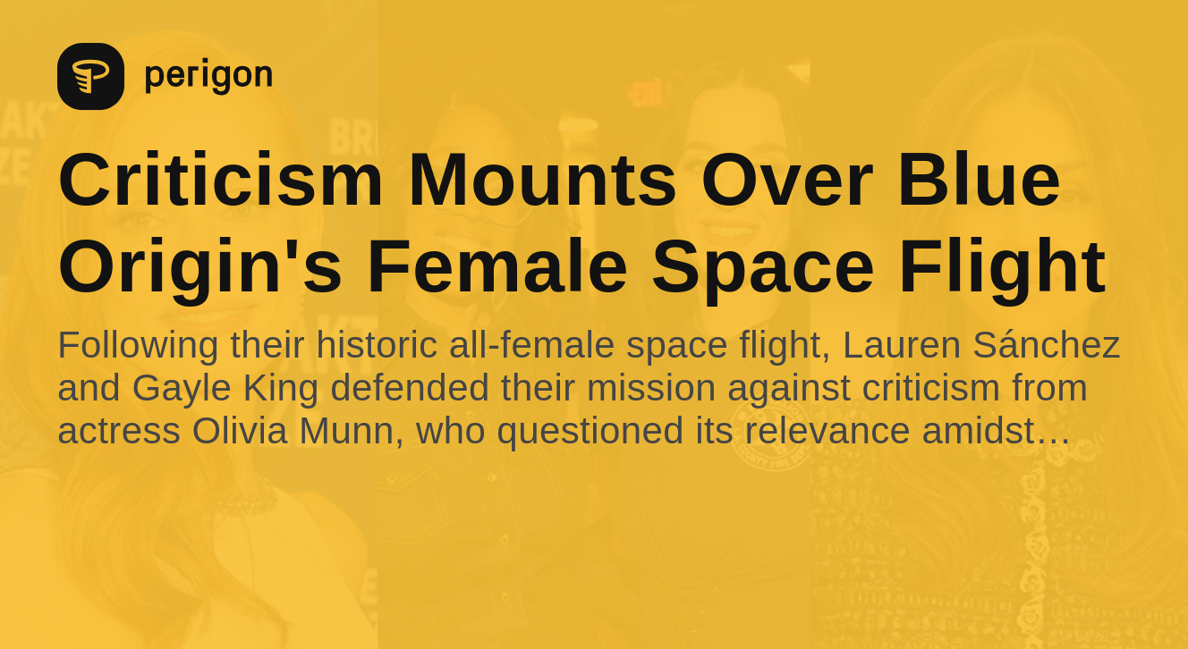 Criticism Mounts Over Blue Origin's Female Space Flight | Perigon