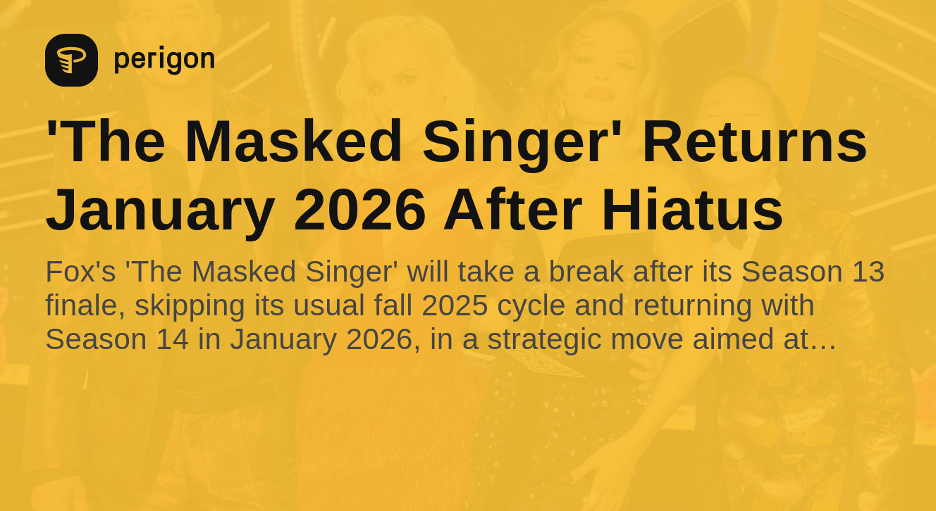 'The Masked Singer' Returns January 2026 After Hiatus | Perigon
