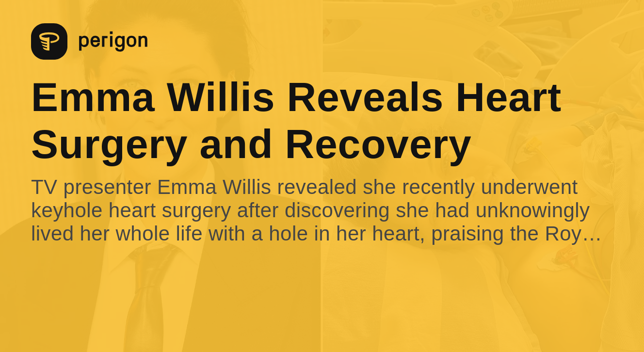 Emma Willis Reveals Heart Surgery and Recovery | Perigon