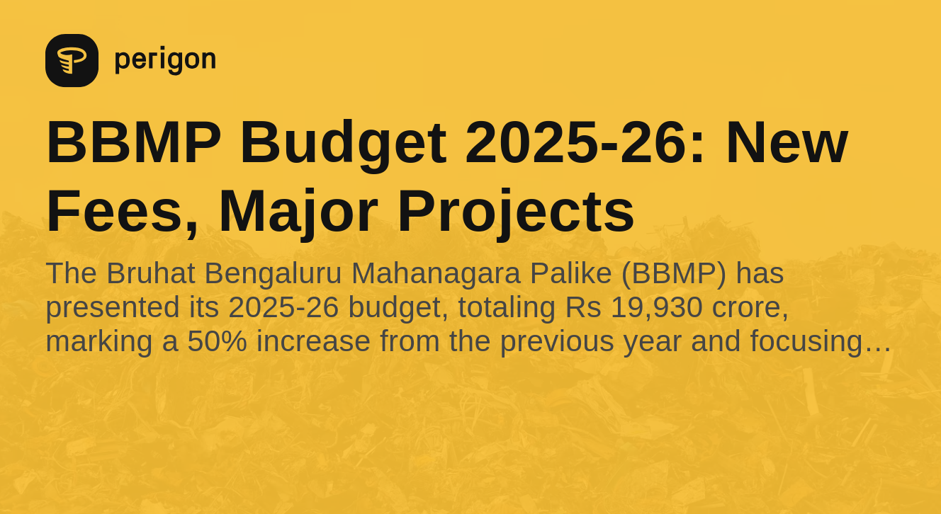BBMP Budget 2025-26: New Fees, Major Projects | Perigon
