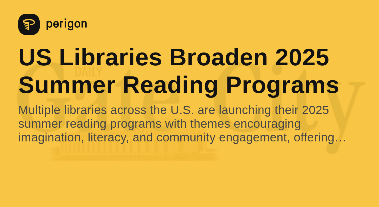 US Libraries Expand 2025 Summer Reading Initiatives | Perigon