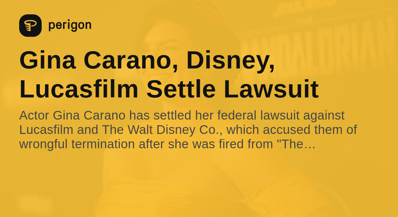 Gina Carano, Disney Settle Wrongful Termination Lawsuit | Perigon