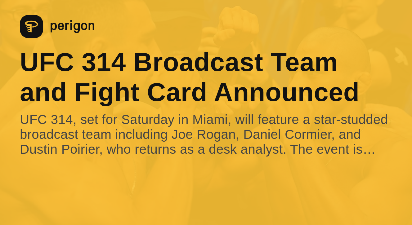 UFC 314 Broadcast Team and Fight Card Announced | Perigon
