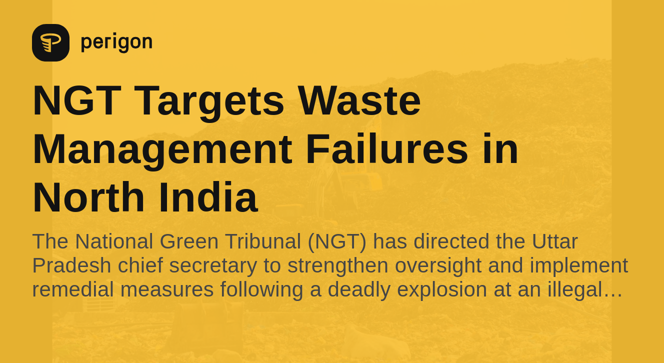 NGT Targets Waste Management Failures in North India | Perigon