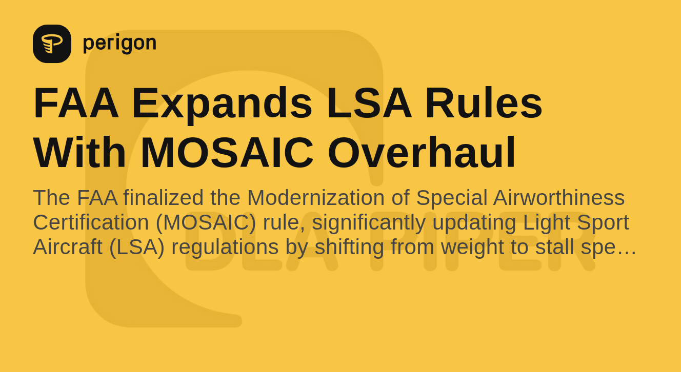 FAA Expands LSA Rules With MOSAIC Overhaul | Perigon