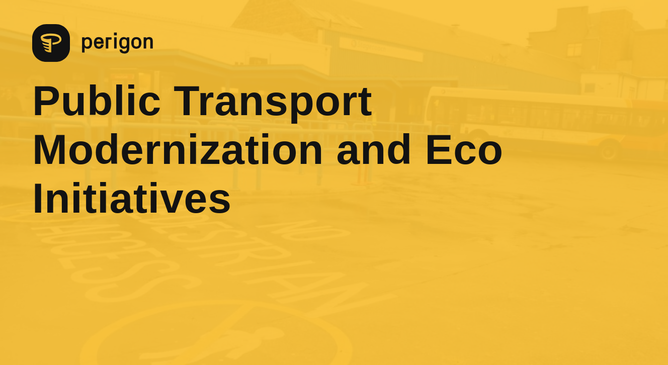 Public Transport Modernization and Eco Initiatives | Perigon