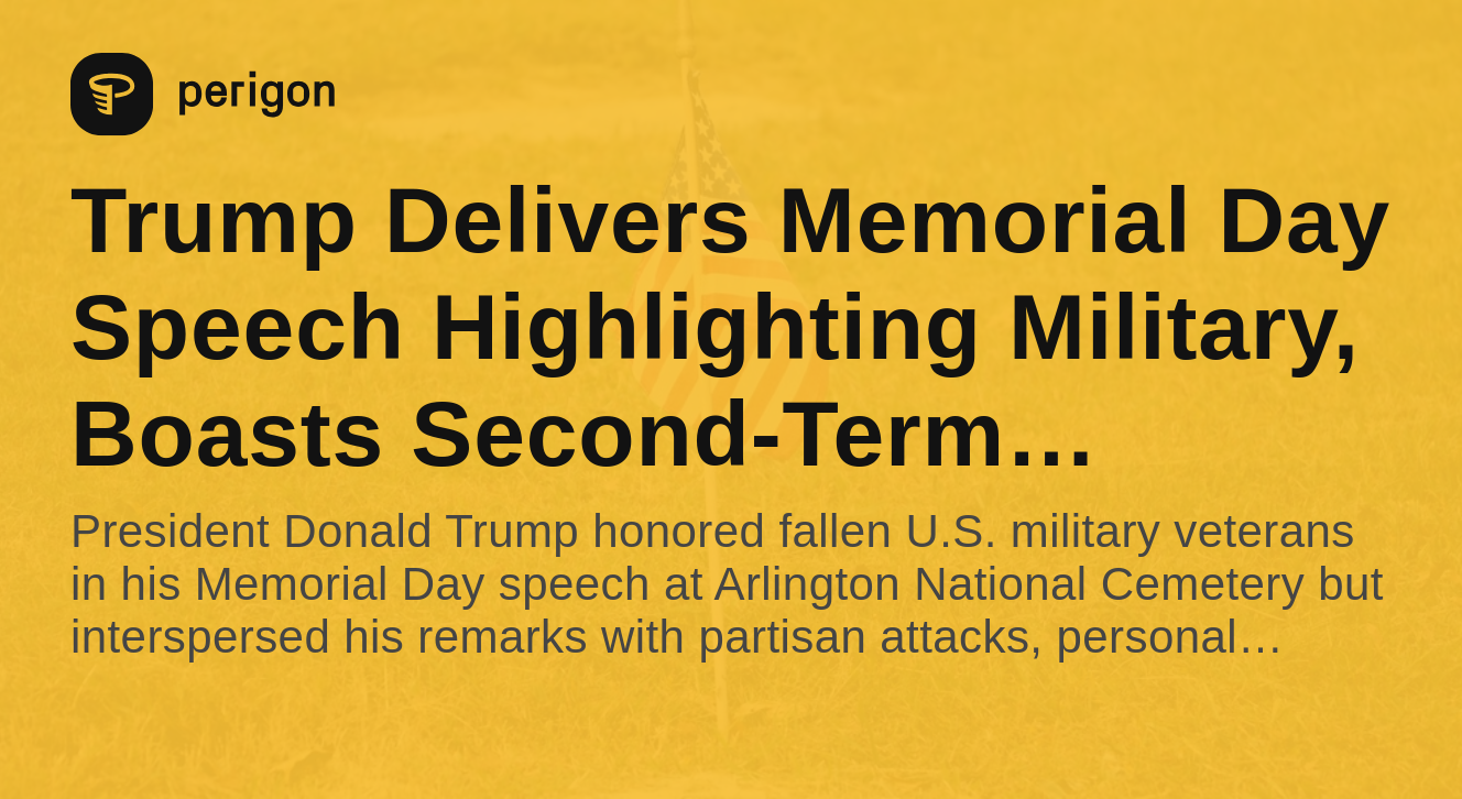 Trump Delivers Memorial Day Speech Highlighting Military, Boasts Second ...