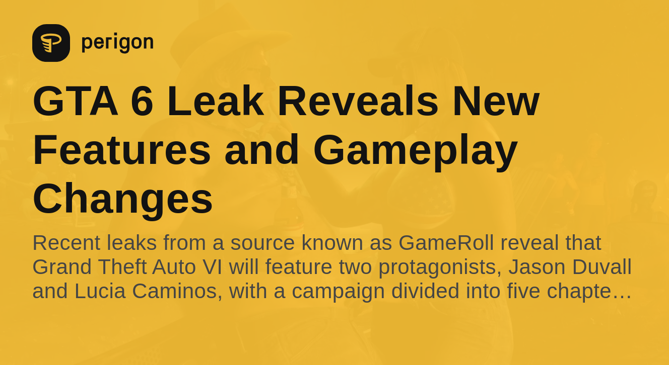 GTA 6 Leak Reveals New Features and Gameplay Changes | Perigon