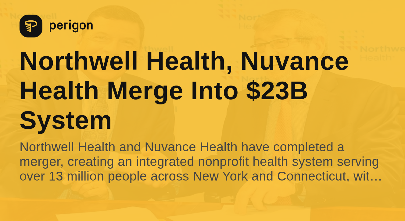 Northwell Health, Nuvance Health Merge Into $23B System | Perigon