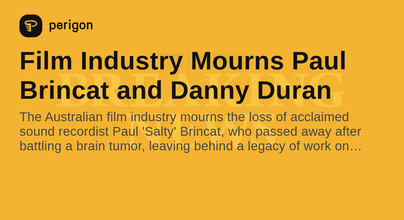 Film Industry Mourns Paul Brincat and Danny Duran | Perigon