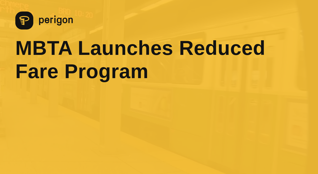 MBTA Launches Reduced Fare Program | Perigon