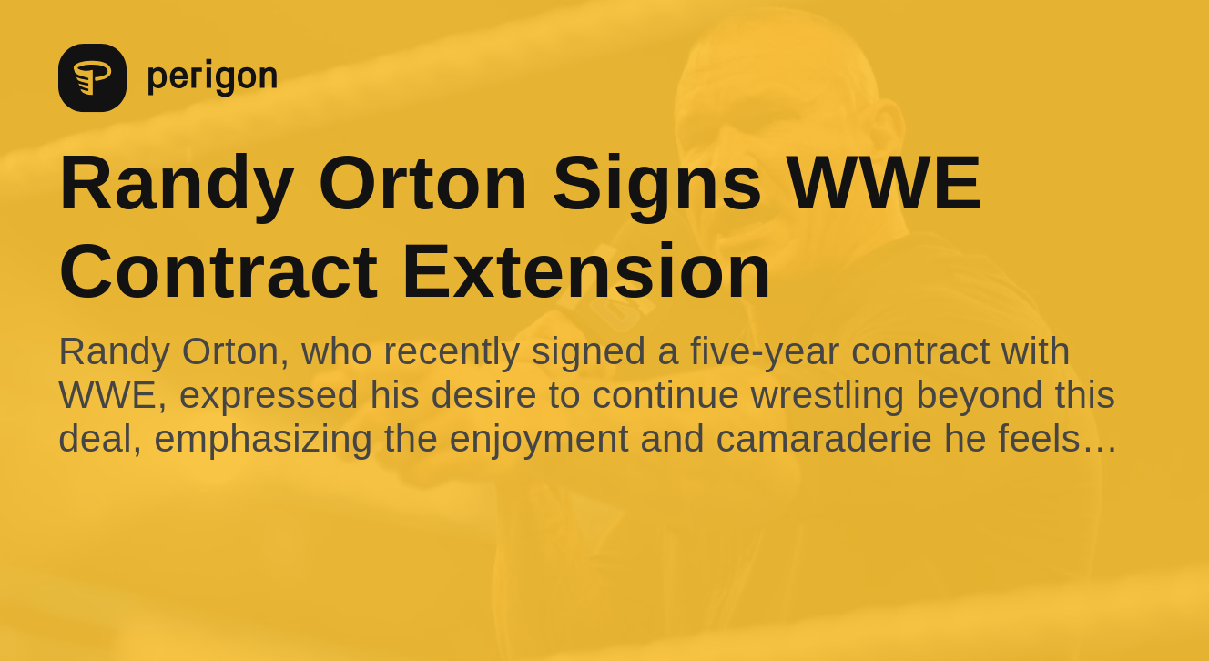 Randy Orton Signs WWE Contract Extension | Perigon