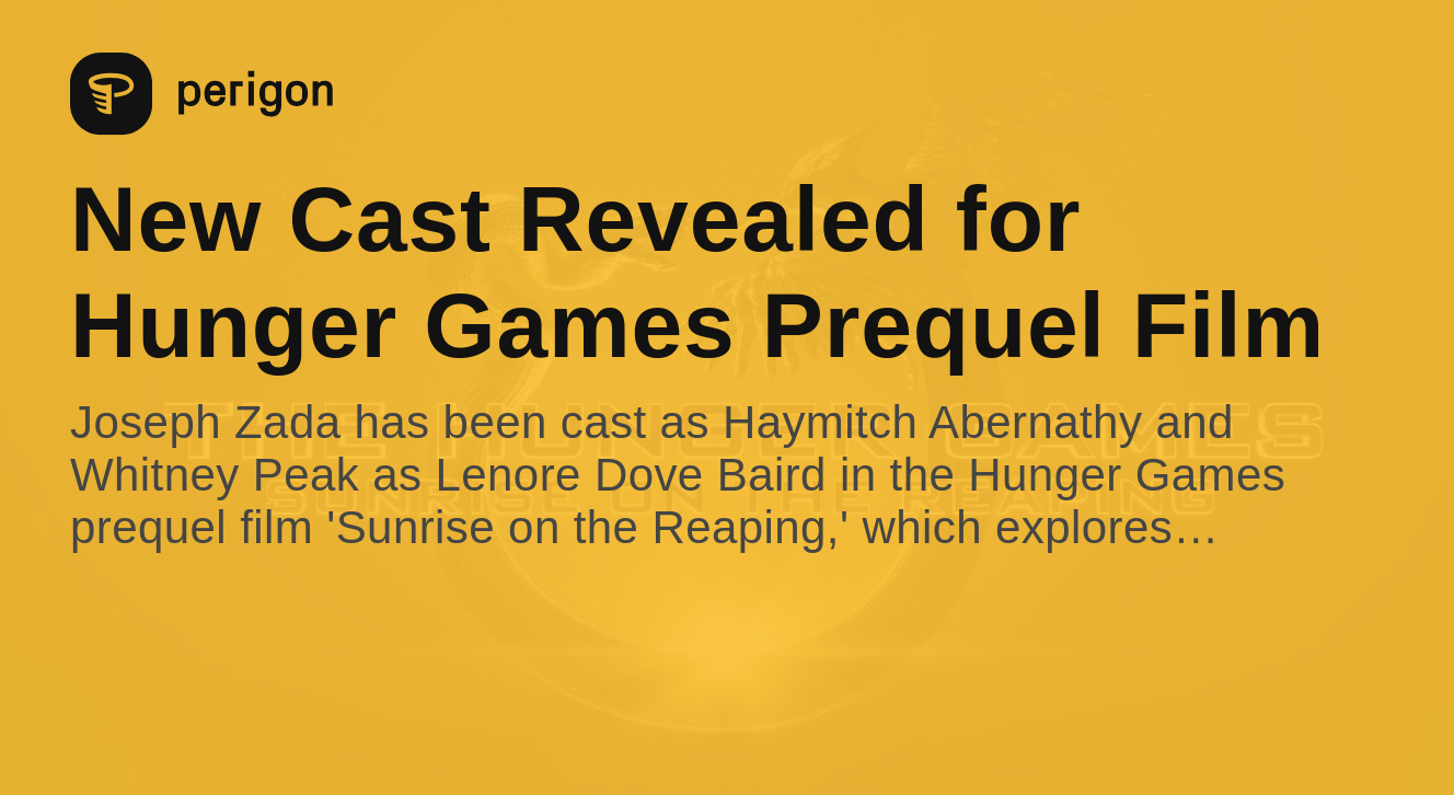 Leads Cast for Hunger Games Prequel Film | Perigon