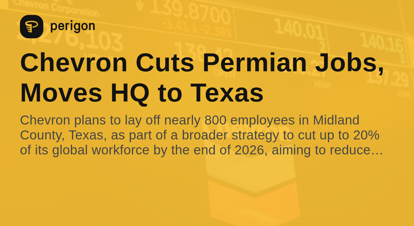 Chevron Cuts Permian Jobs, Moves HQ to Texas | Perigon