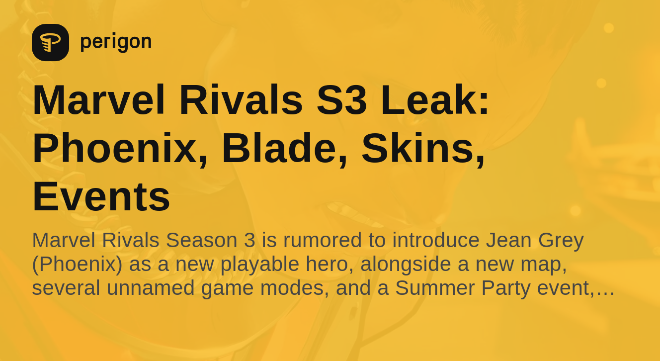 Marvel Rivals S3 Leak: Phoenix, Blade, Skins, Events | Perigon