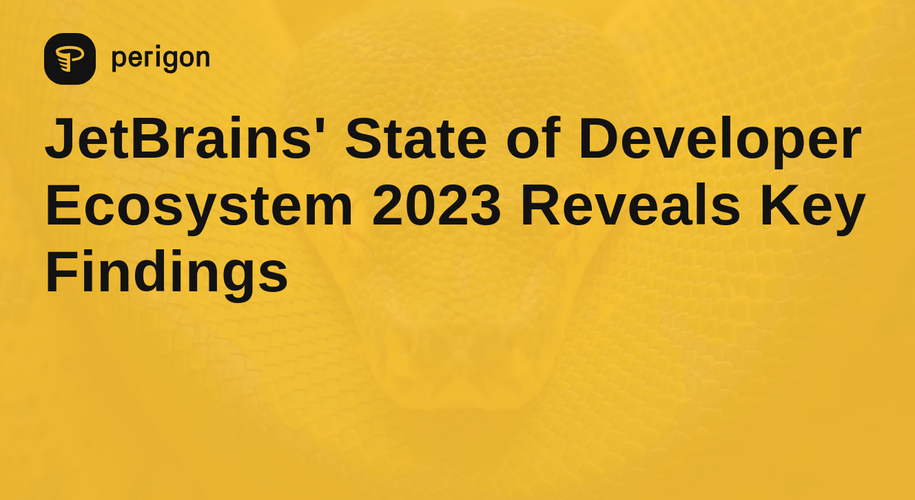 JetBrains' State of Developer Ecosystem 2023 Reveals Key Findings | Perigon
